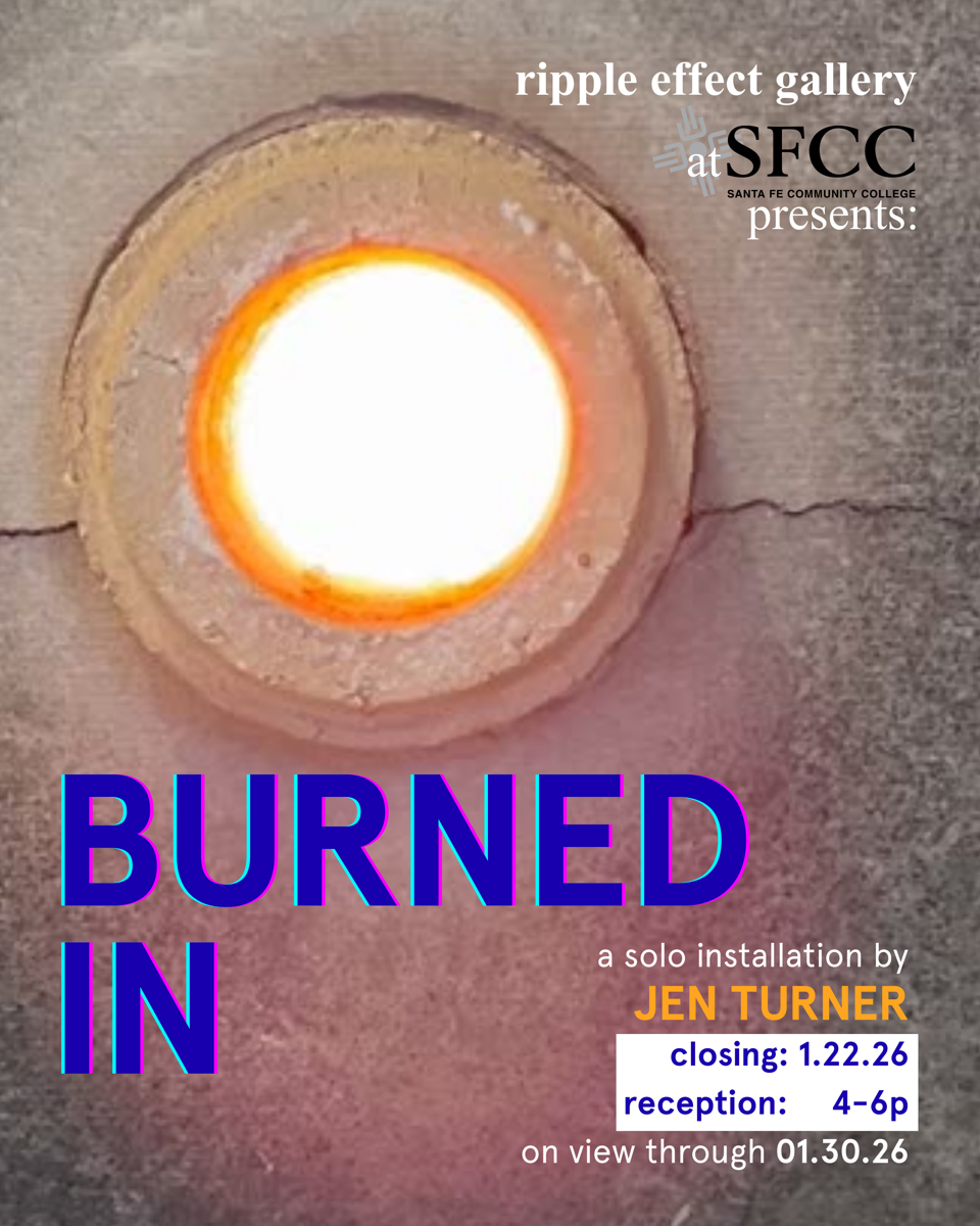 Closing Reception for Jen Turner’s BURNED IN installation - Santa Fe ...